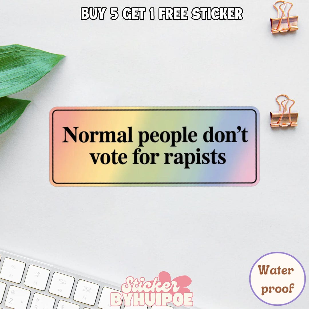 Normal People Don’t Vote for Rapists Sticker Magnet, Anti Trump Protest ...