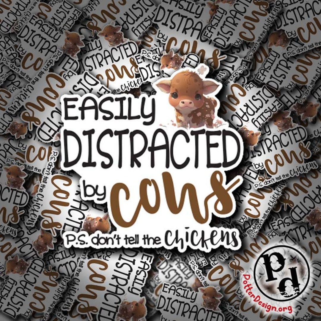Easily Distracted by Cows PS Don’t Tell the Chickens, Animal Sticker ...