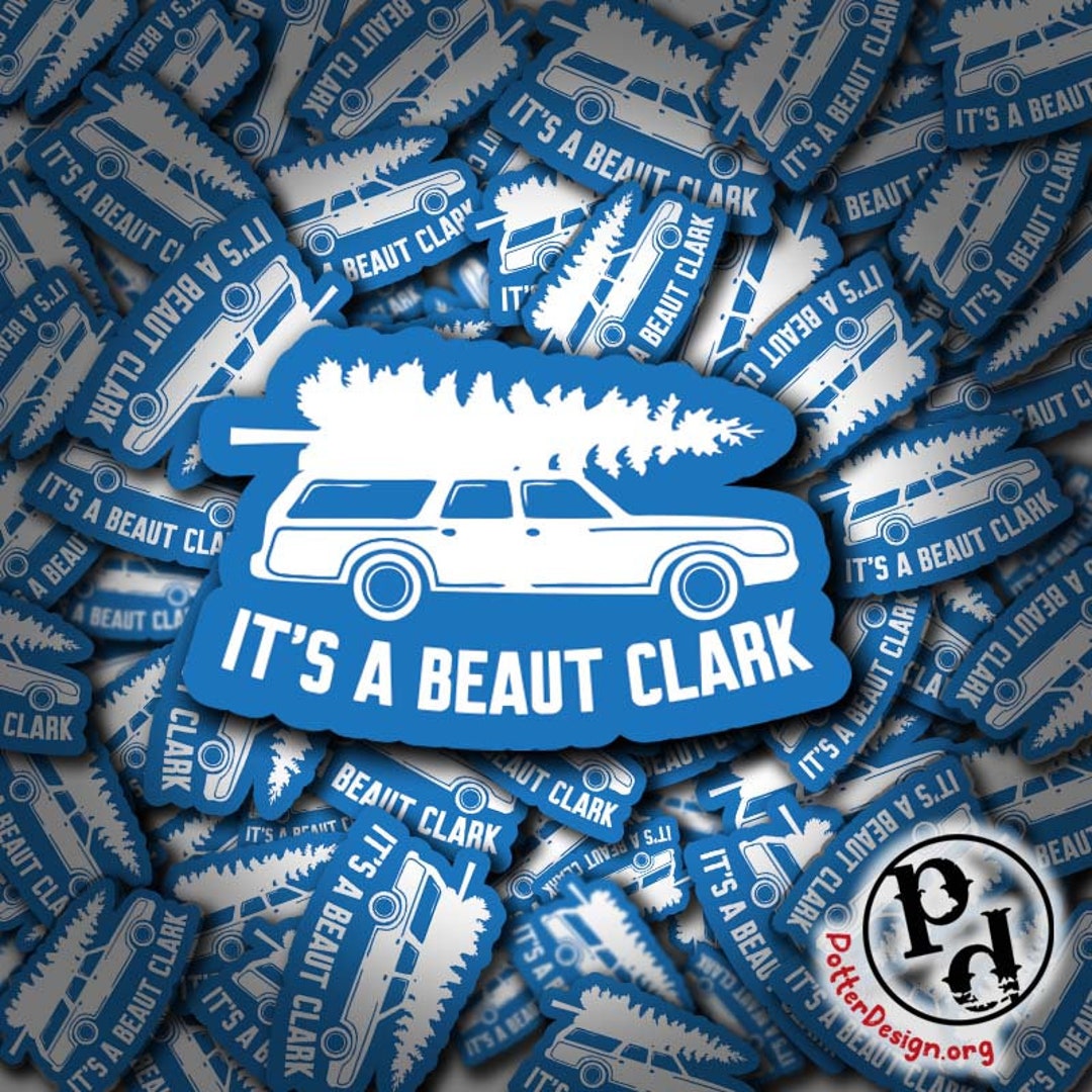 It's A Beaut Clark, Funny Sticker, Waterproof, Quote, Gift, Custom ...