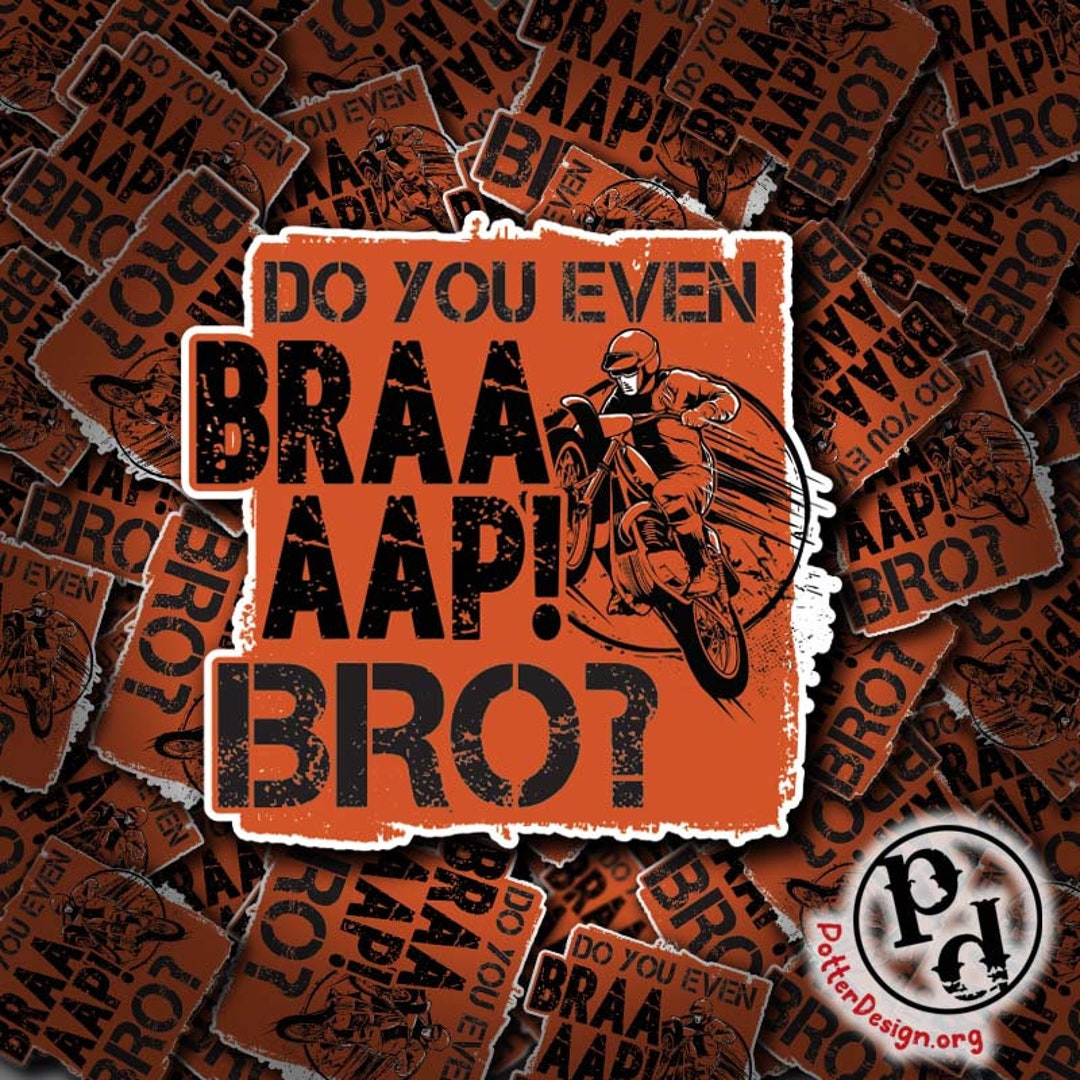 Do You Even Braaap Bro, Funny Sticker, Waterproof, Quote, Funny, Gift ...
