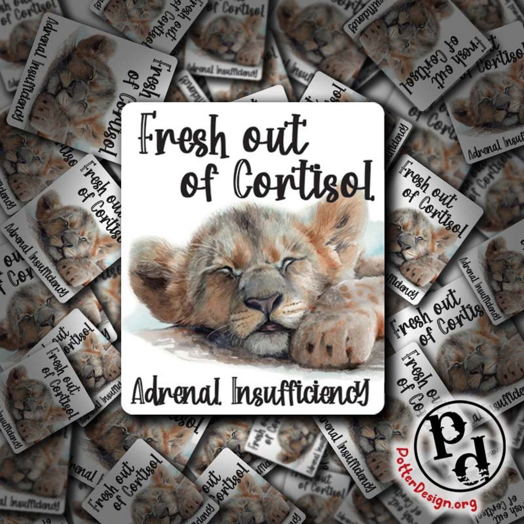 Congenital Adrenal Fresh Out of Cortisol, CAH Awareness Sticker, Quote ...