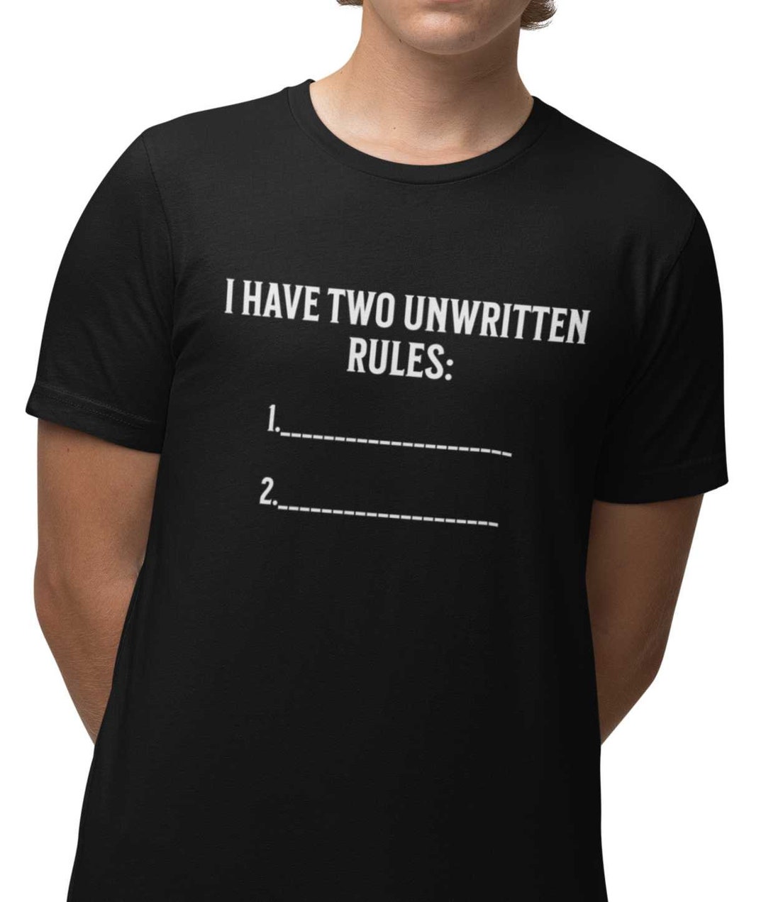 I Have Two Unwritten Rules - T-shirt - Etsy