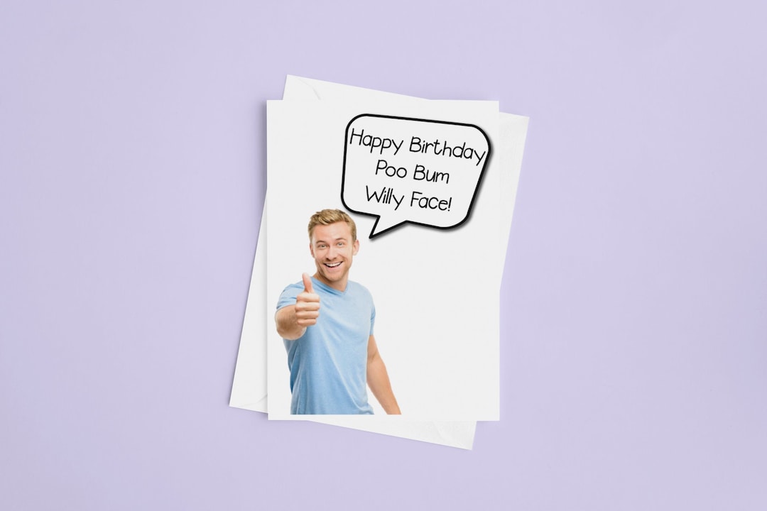 Happy Birthday Poo Bum Willy Face - Funny Birthday Card | Novelty Card ...
