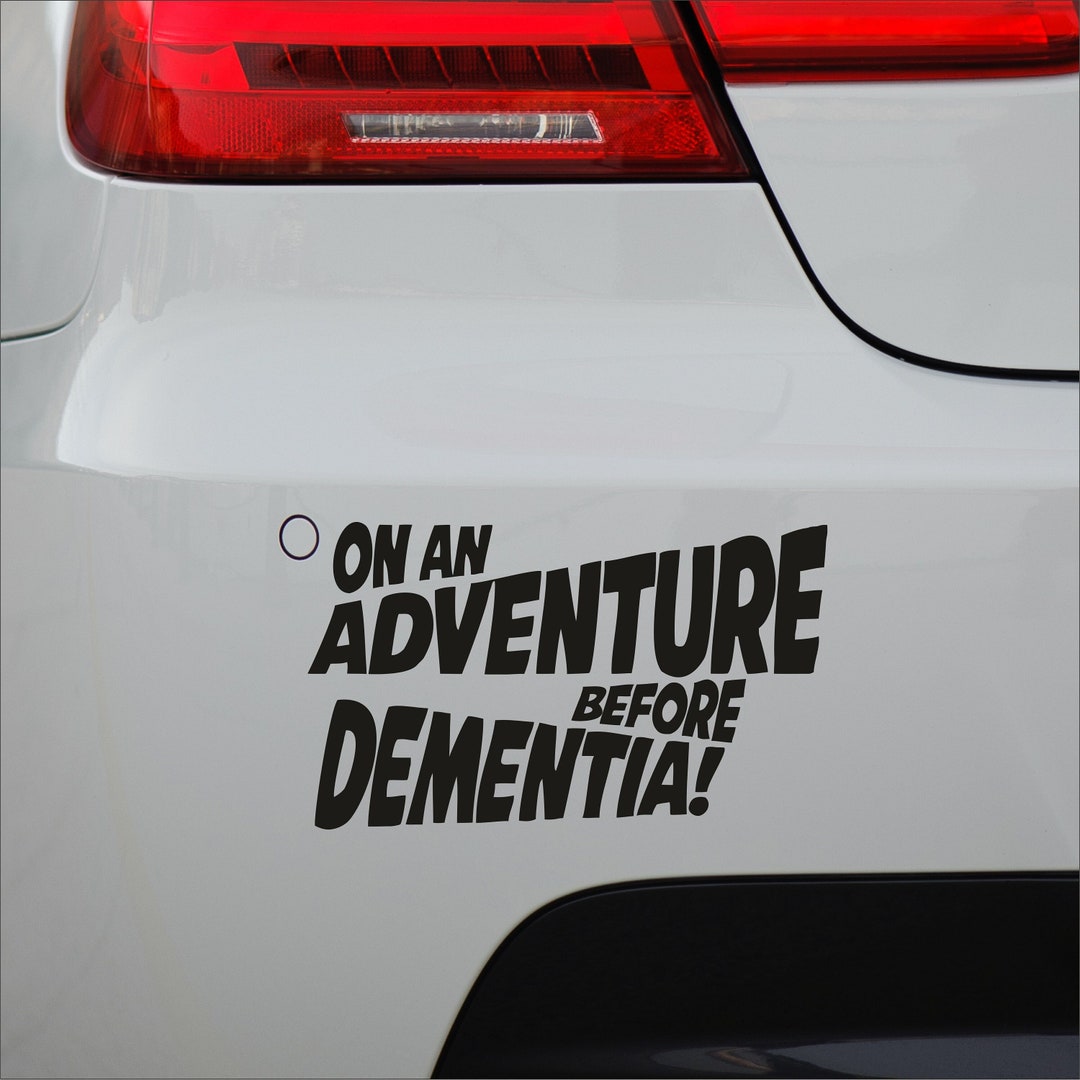 Adventure Before Dementia Vinyl Decal - Funny Bumper Sticker (16cm X ...