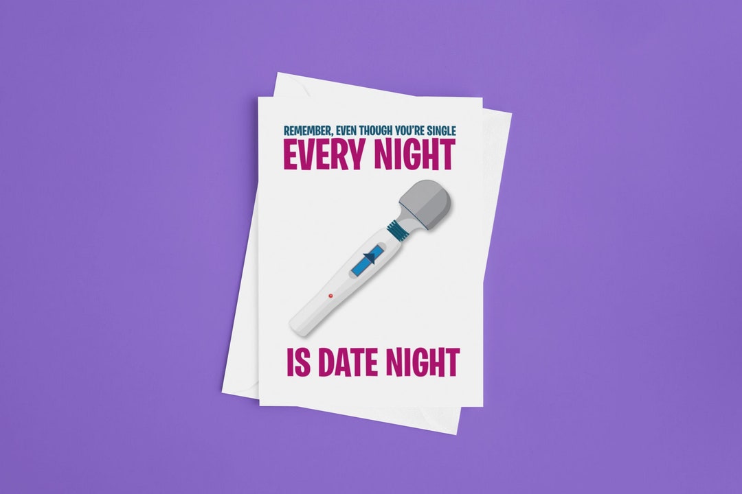 Remember, Even Though You're Single, Every Night is Date Night Funny ...