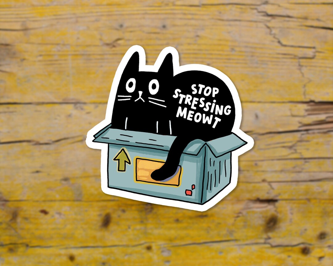 Funny Black Cat Sticker - Cute Stressed Cat Sticker - Cool Saying Cat ...