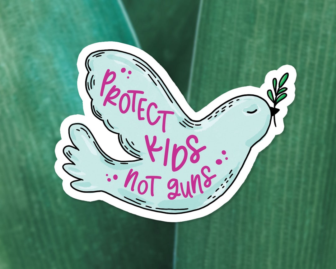 Protect Kids Not Guns Sticker - End Gun Violence Sticker - Gun Control ...