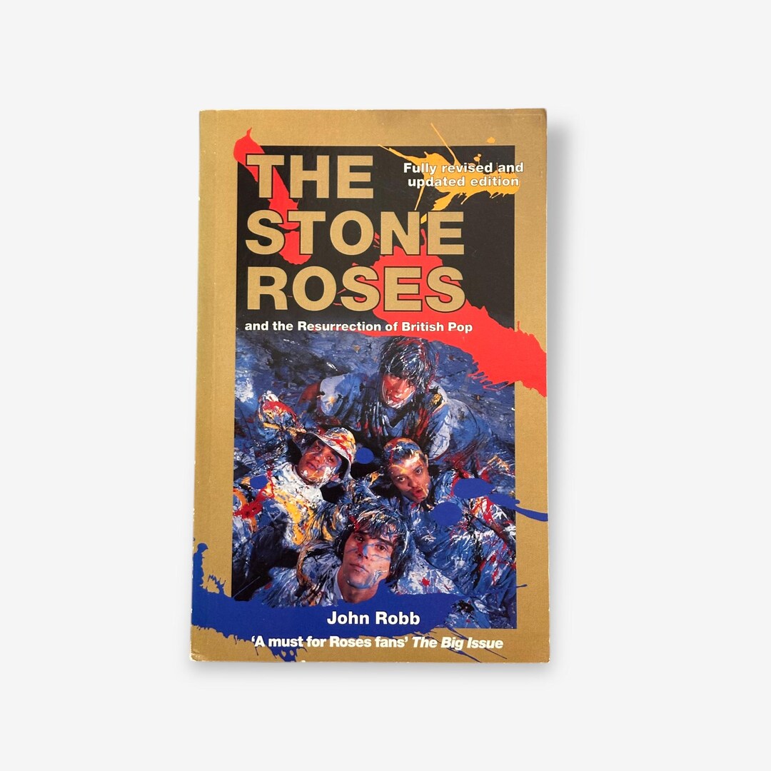 The Stone Roses - and the Resurrection of British Pop - 1997 Paperback Biography Book (john Robb ...