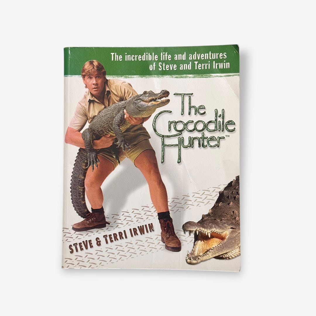 The Crocodile Hunter - the Incredible Life and Adventures of Steve and ...