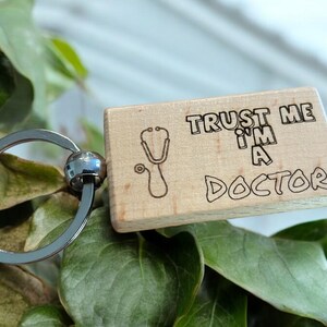 Personalised Trust Me, Im a Doctor Keyring Engraved With Stethoscope ...