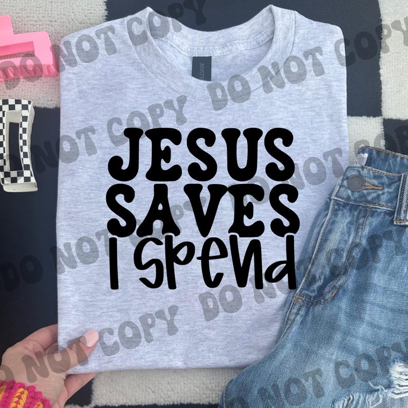 Jesus Saves I Spend Design | Digital Download | PNG File | Sublimation ...