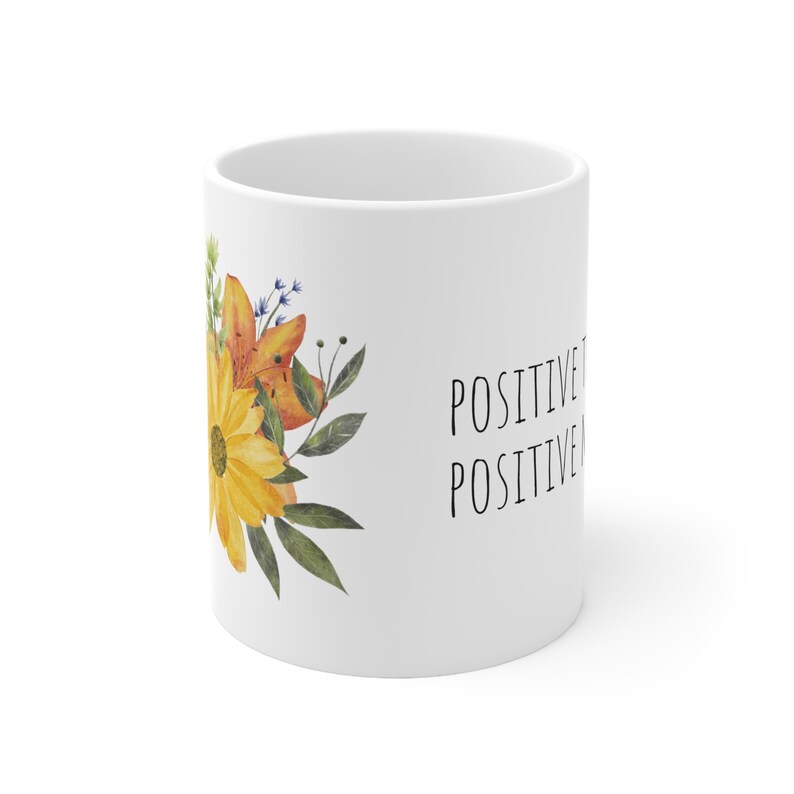 The "positive Thoughts, Positive Minds" Floral Mug - Sip in Positivity ...