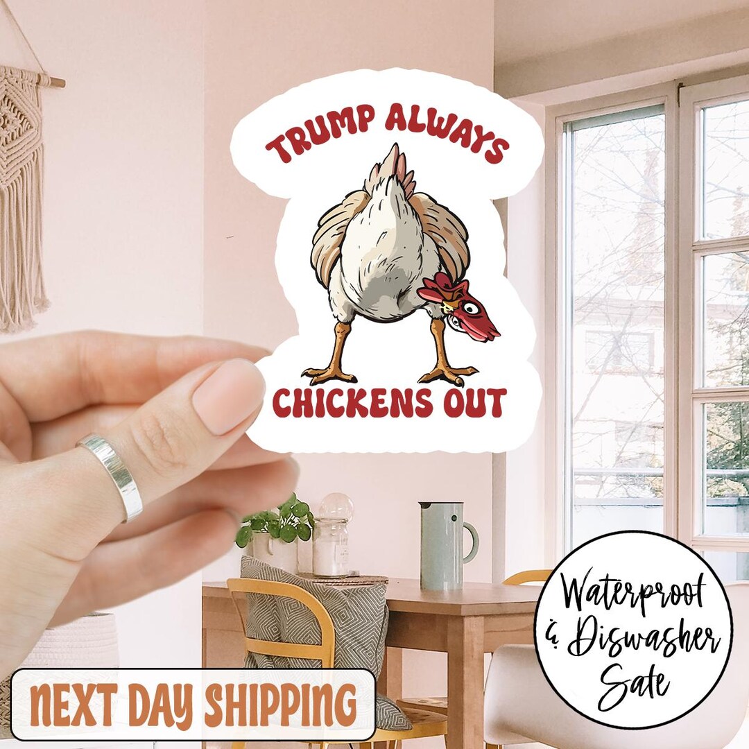 Funny Chicken Trump Always Chicken Out Anti Trump Sticker/car Magnet ...