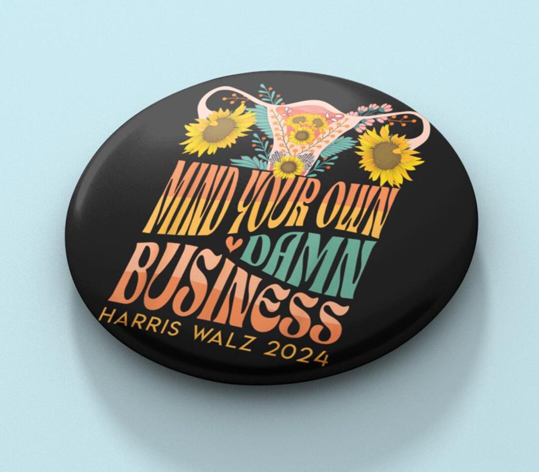 Harris Waltz 2024 Mind Your Own Damn Business Pin Button, Kamala Harris ...