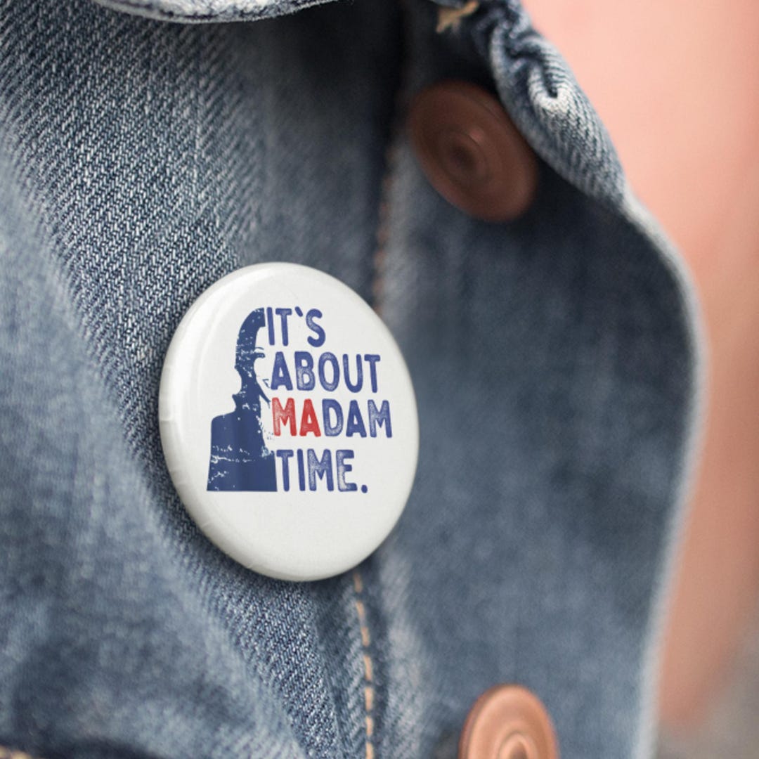 It's is About Madam Time Button, Kamala Harris Pins, Harris and Walz ...