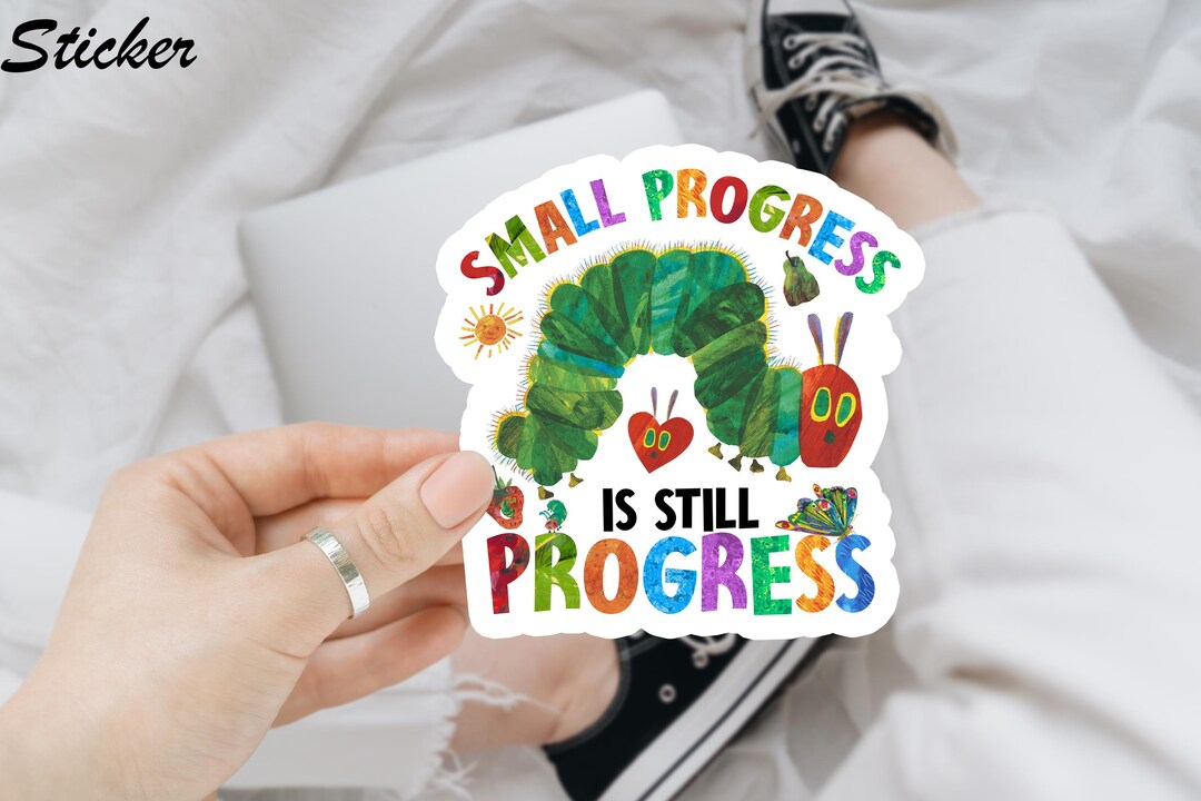 Small Progress is Still Progress Mental Health Hungry Caterpillar Car ...