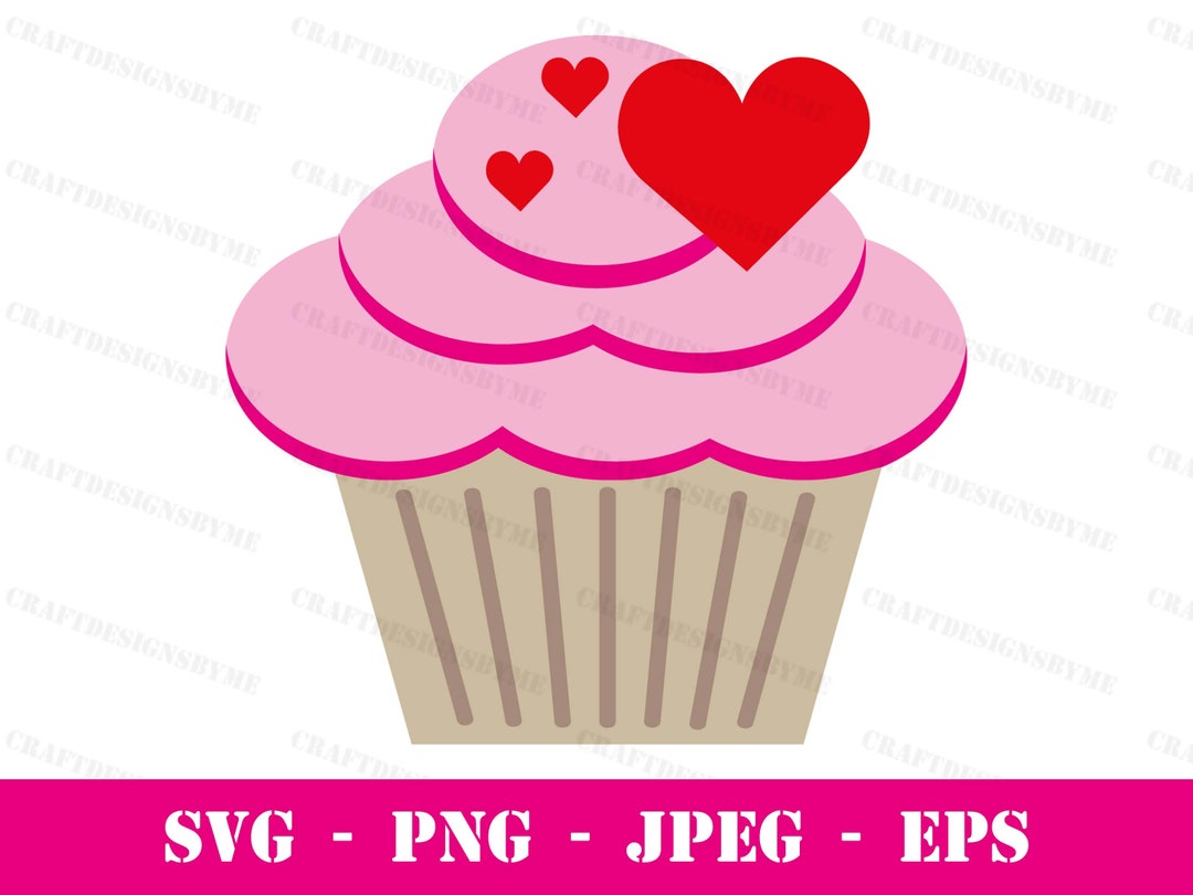Cupcake Layered Svg - Png - Jpeg - Instant Download - Hearts - Cut File ...
