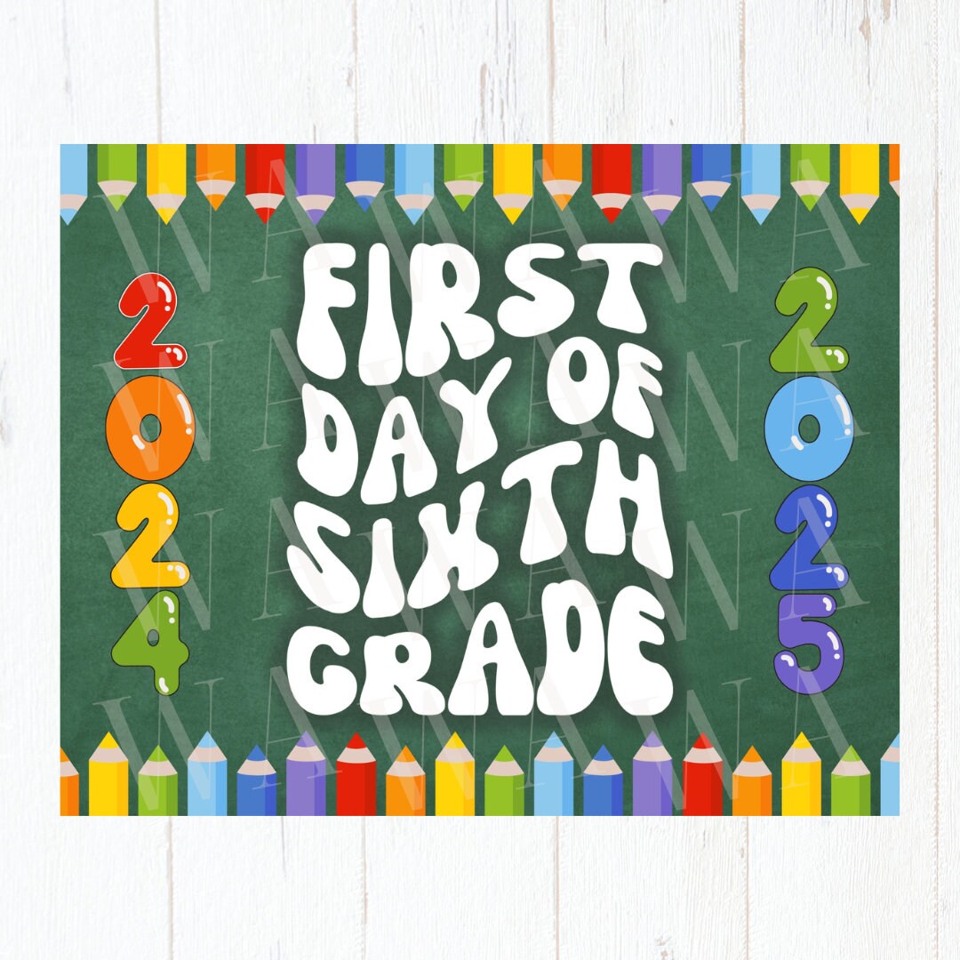First Day of Sixth Grade Back to School Sign Printable Digital Download ...