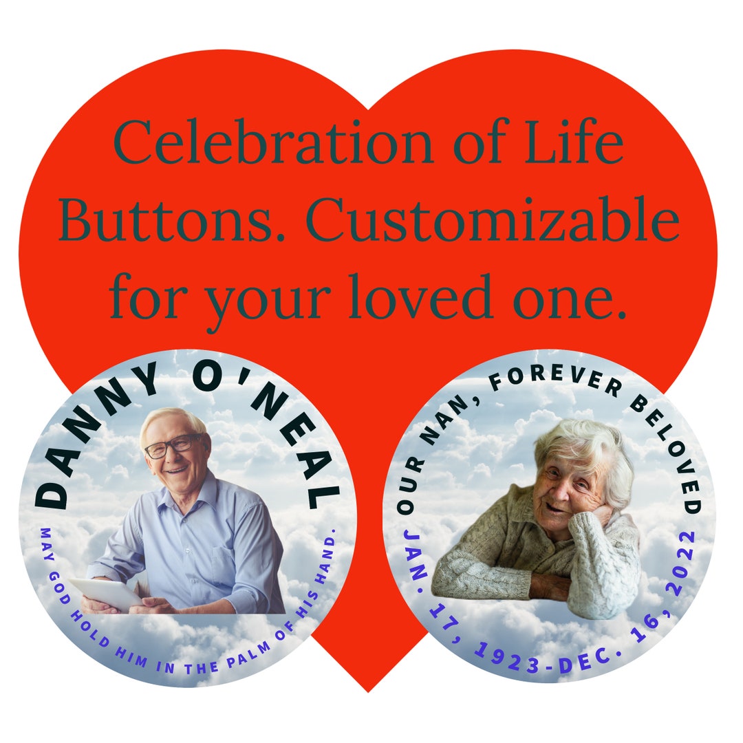 Celebration of Life Buttons for Wakes, Funerals, Memorials, or for ...