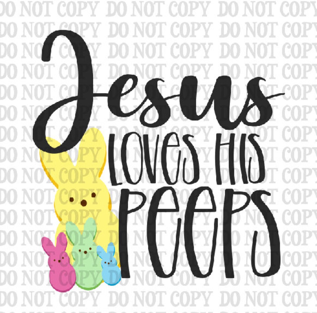 Jesus Loves His Peeps PNG - Etsy