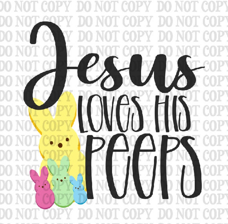 Jesus Loves His Peeps PNG - Etsy