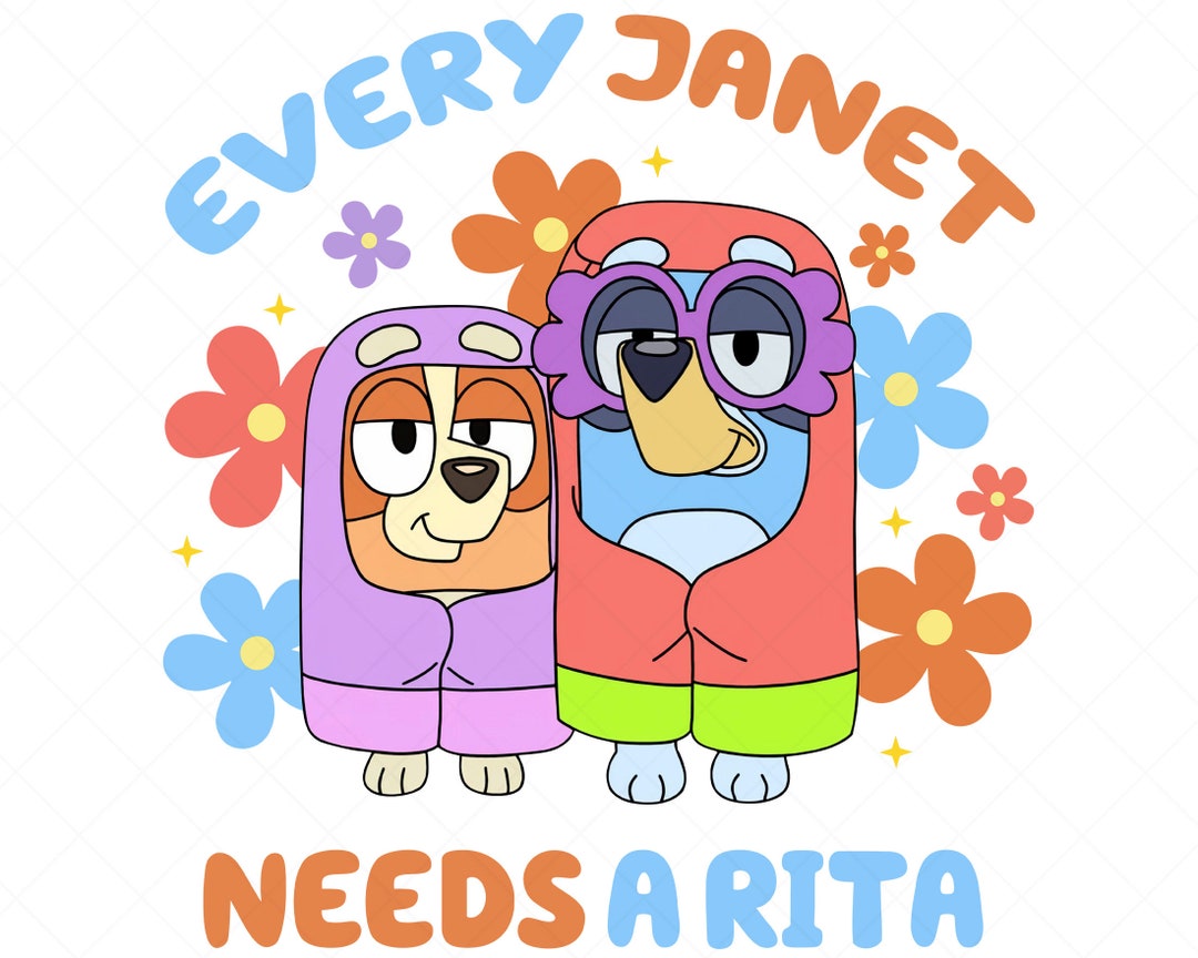 Bluey Every Janet Needs a Rita PNG Files Bluey Png Bluey - Etsy