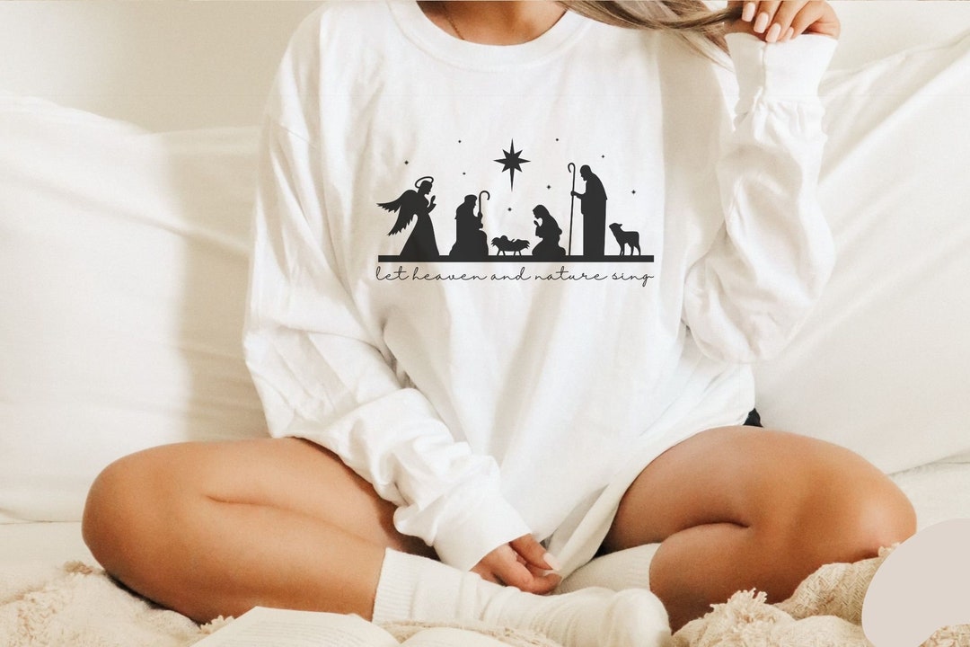 Let Heaven and Nature Sing, Christian Christmas Shirt, Nativity Scene ...