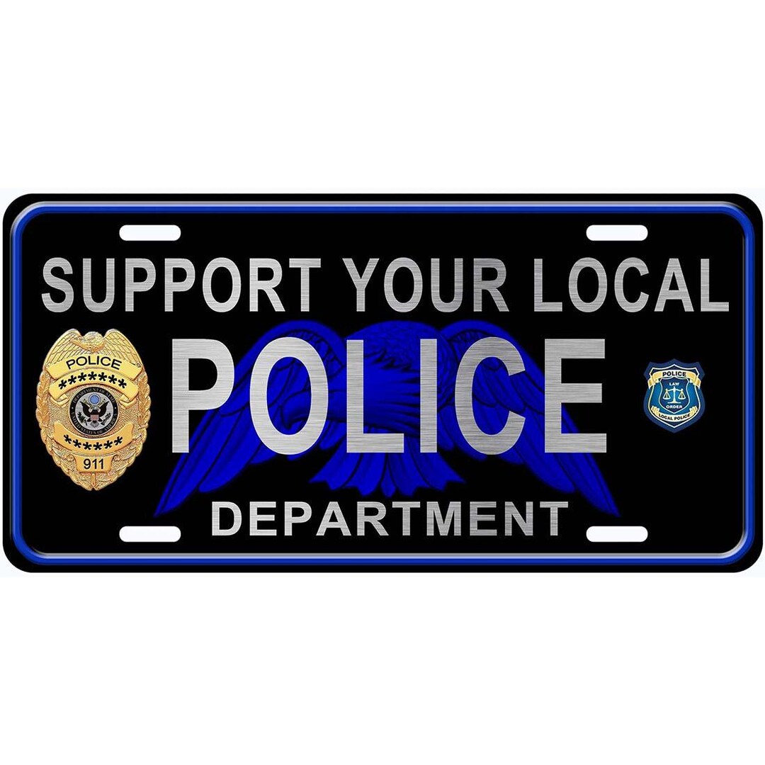 Support Your Local Police Car Size Novelty Auto License Plates - Etsy
