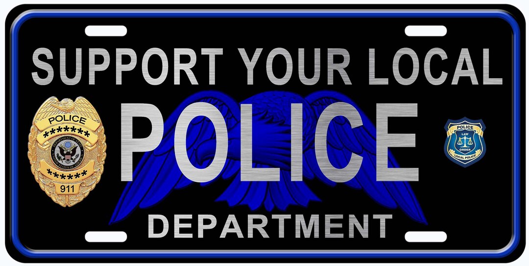 Support Your Local Police Car Size Novelty Auto License Plates - Etsy