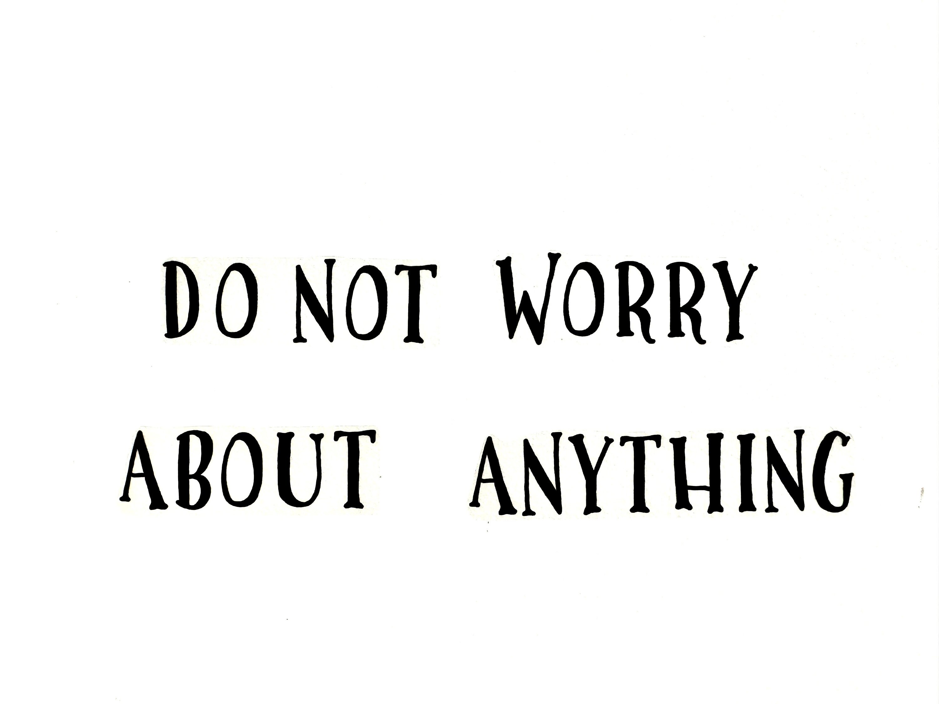Do Not Worry About Anything, Pray About Everything-philippians 4:6 ...