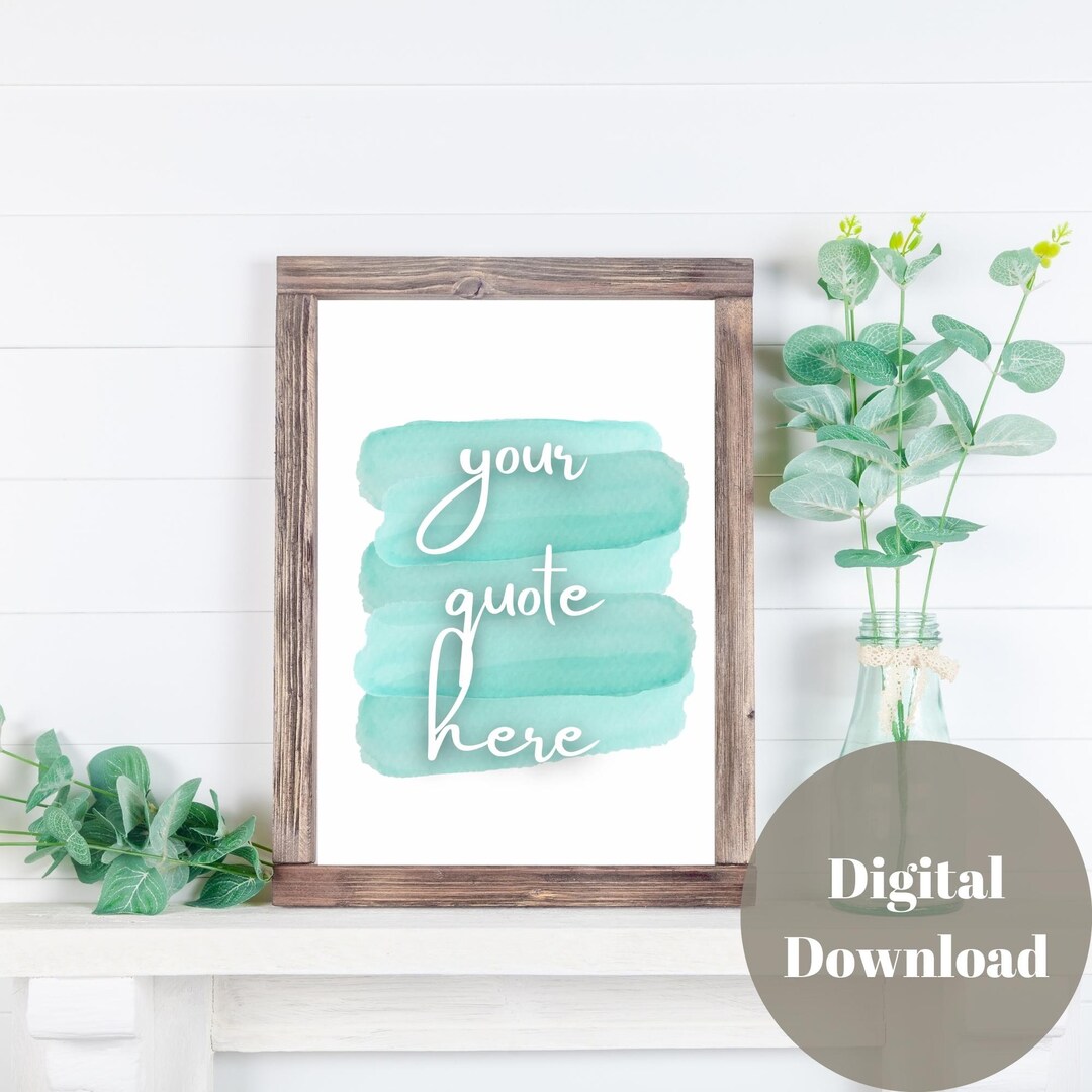 Custom Quote Over Watercolor Wall Art | Watercolor and Personalized ...