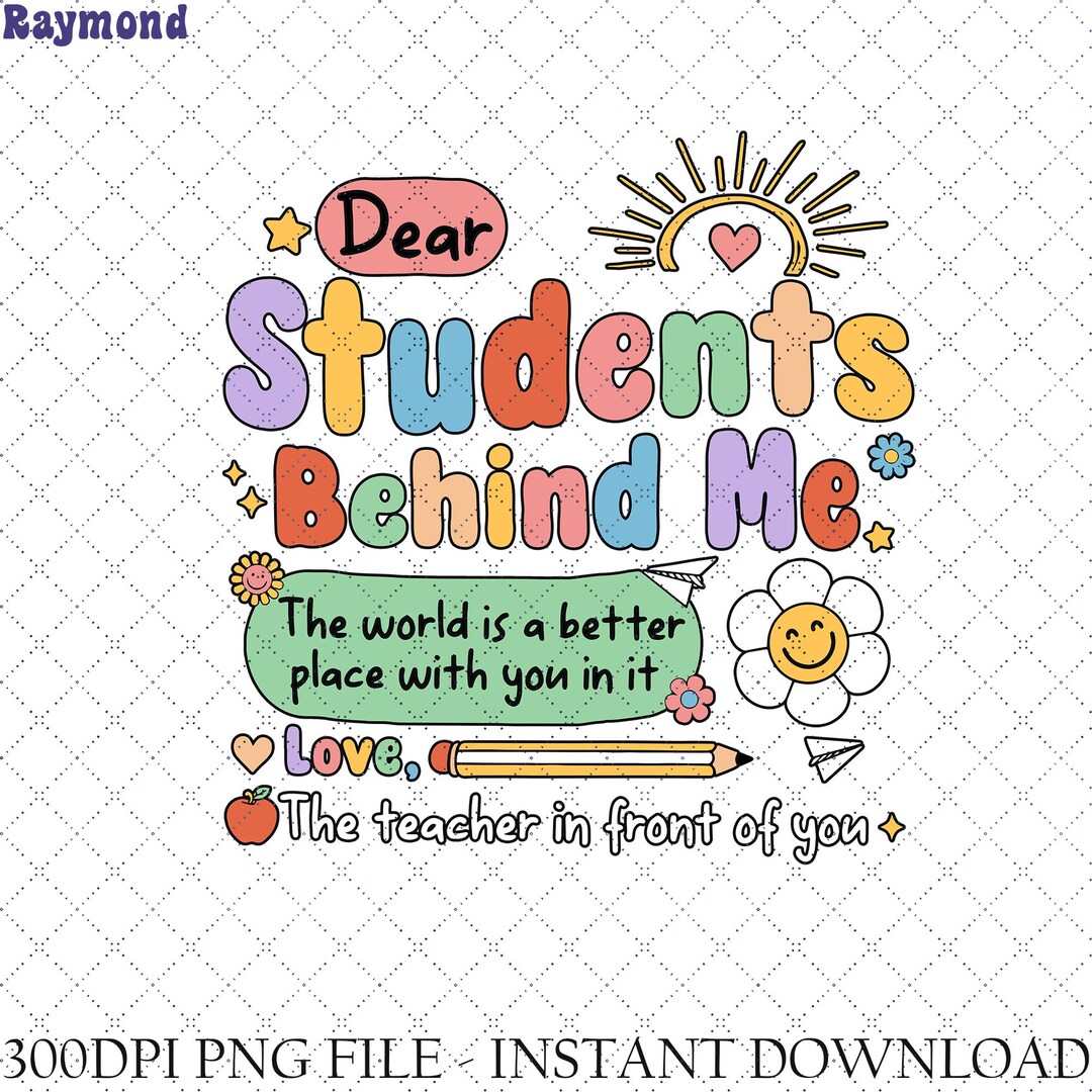 Dear Students Behind Me Png, Welcome Back to School Png, First Day of ...