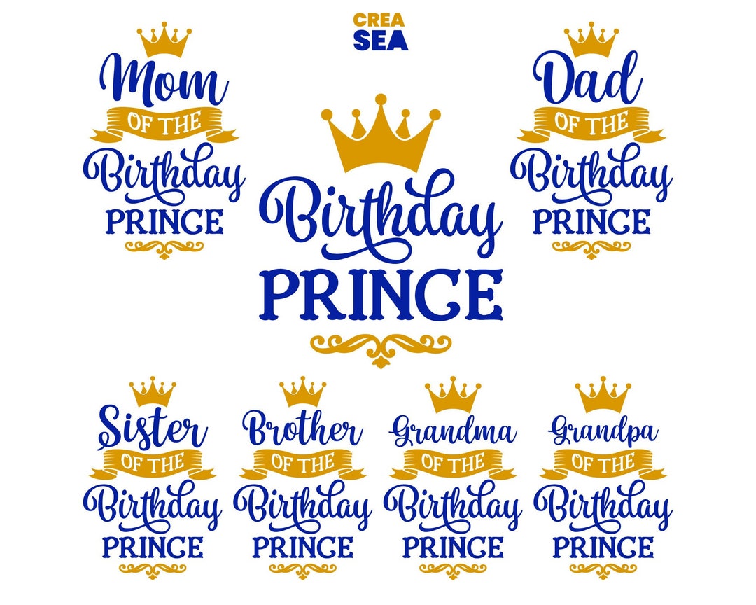 Birthday Prince Svg, Png, Family Bundle, Dad, Sister, Brother, Grandpa ...