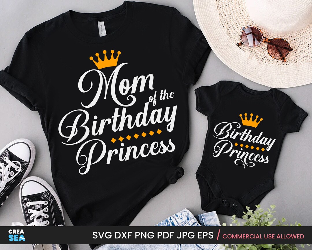 Birthday Princess Svg, Png Mom of the Birthday Princess Svg, Matching ...
