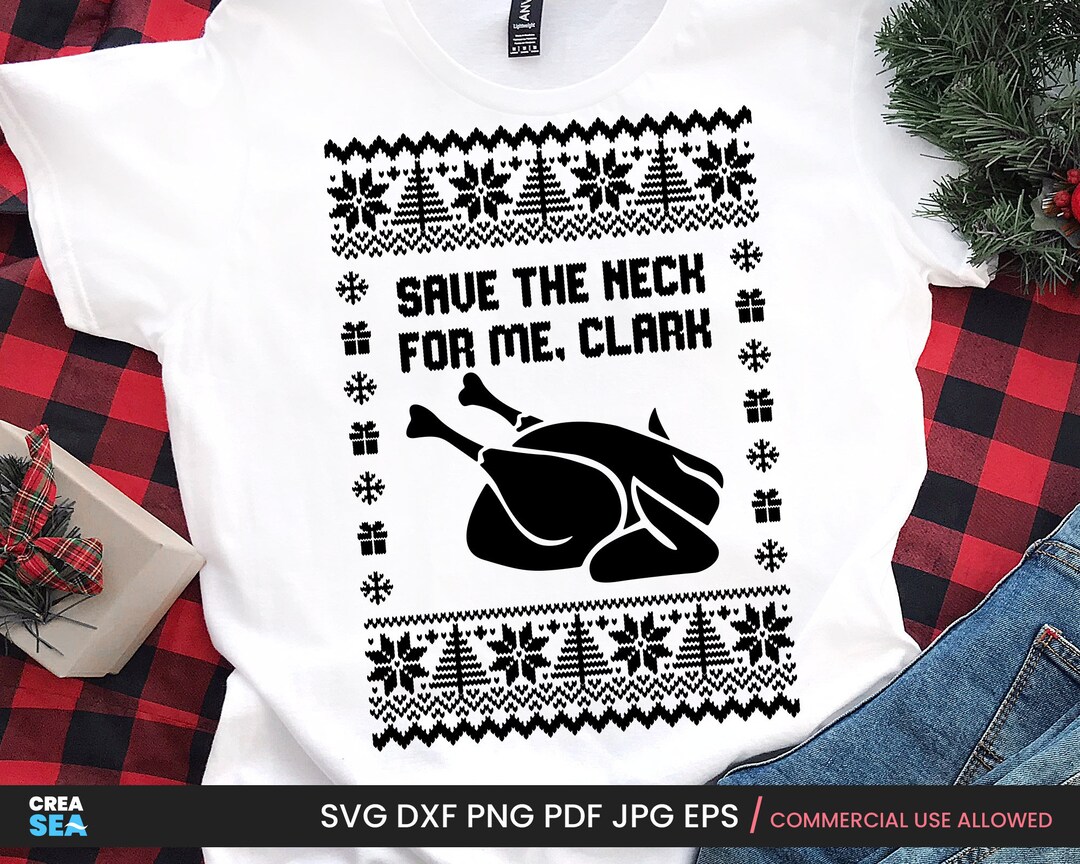 Save the Neck for Me Clark Svg, Dxf, Png Christmas Vacation Svg, Funny ...