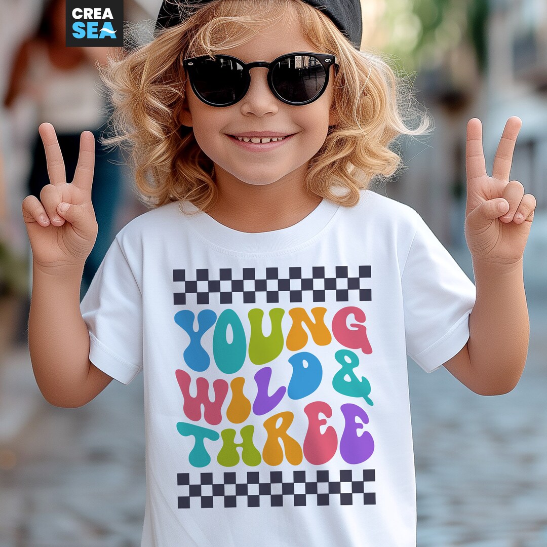 Young Wild & 3 Svg, Png, 3rd Birthday Svg, Third Birthday Svg, 3rd Birthday Shirt Svg, Three Svg ...