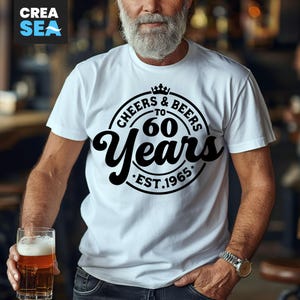 Cheers and Beers to 60 Years Svg, Png, 60th Birthday Svg, Man Birthday ...