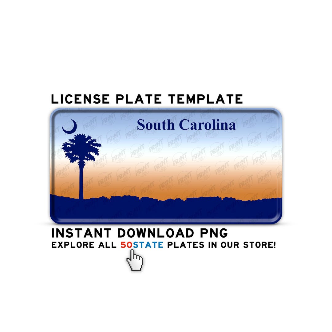 SOUTH CAROLINA SC License Plate Png Template: Customizable Design ...