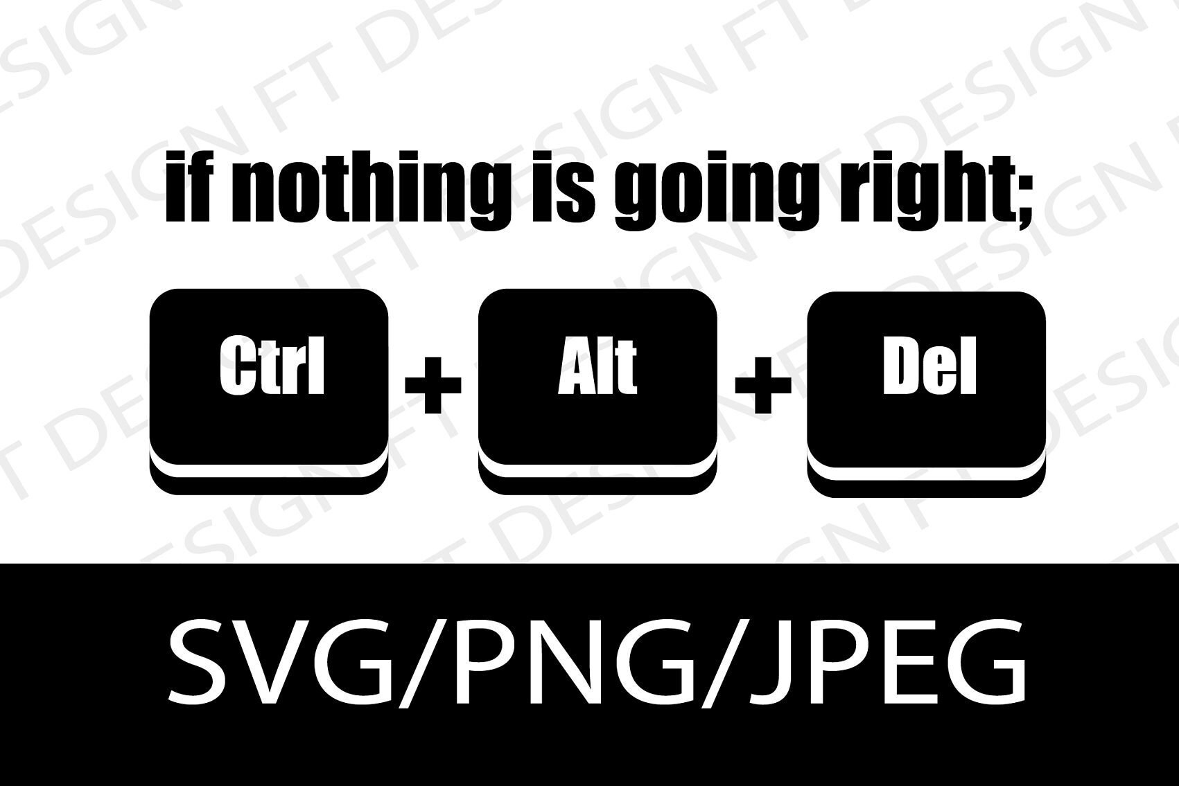 Ctrl Alt Del Svg Computer Nerd Hacker Gamer If Nothing Is Etsy