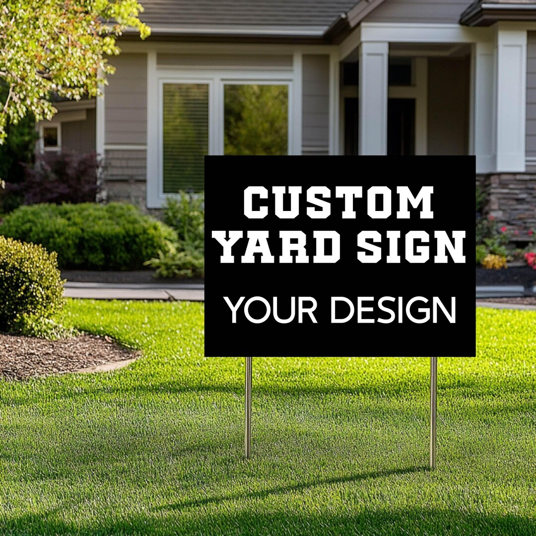 Custom Design Yard Sign, Personalized Yard Sign, Custom Yard Sign ...