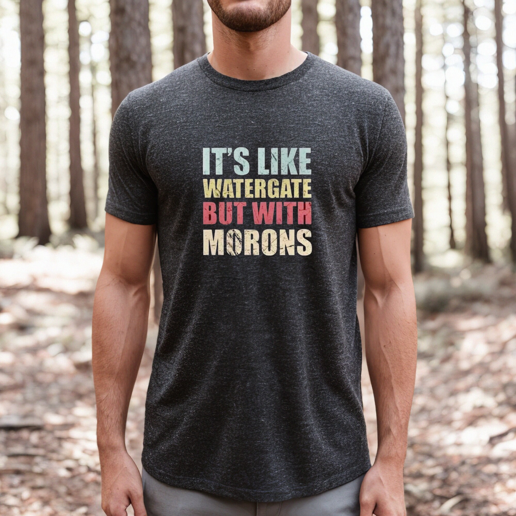 It's Like Watergate but With Morons Tee, Jack Smith, Donald Trump is an Embarrassment, Failed ...