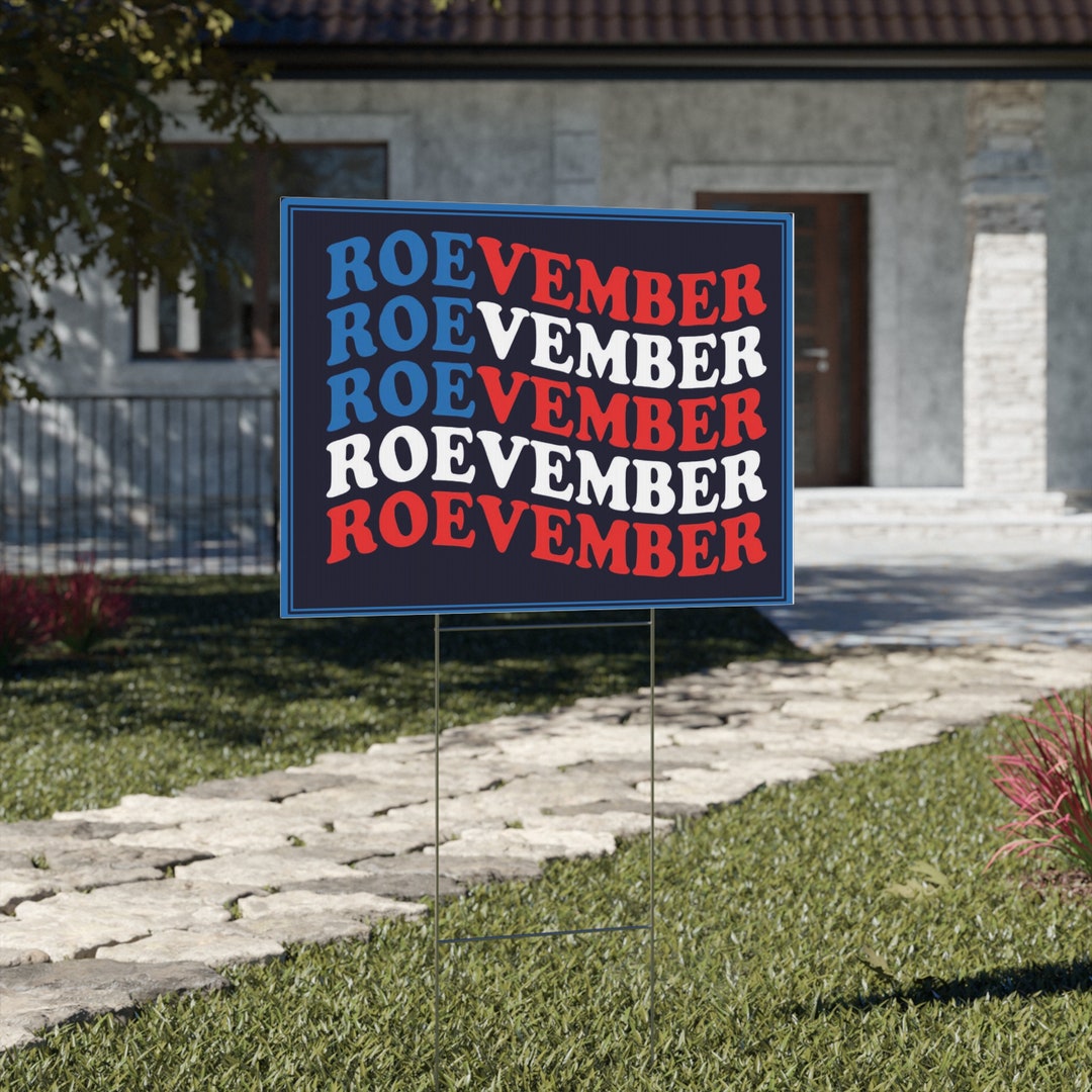 Roevember Yard Sign, Let Them Know You Stand for a Womans Right to ...