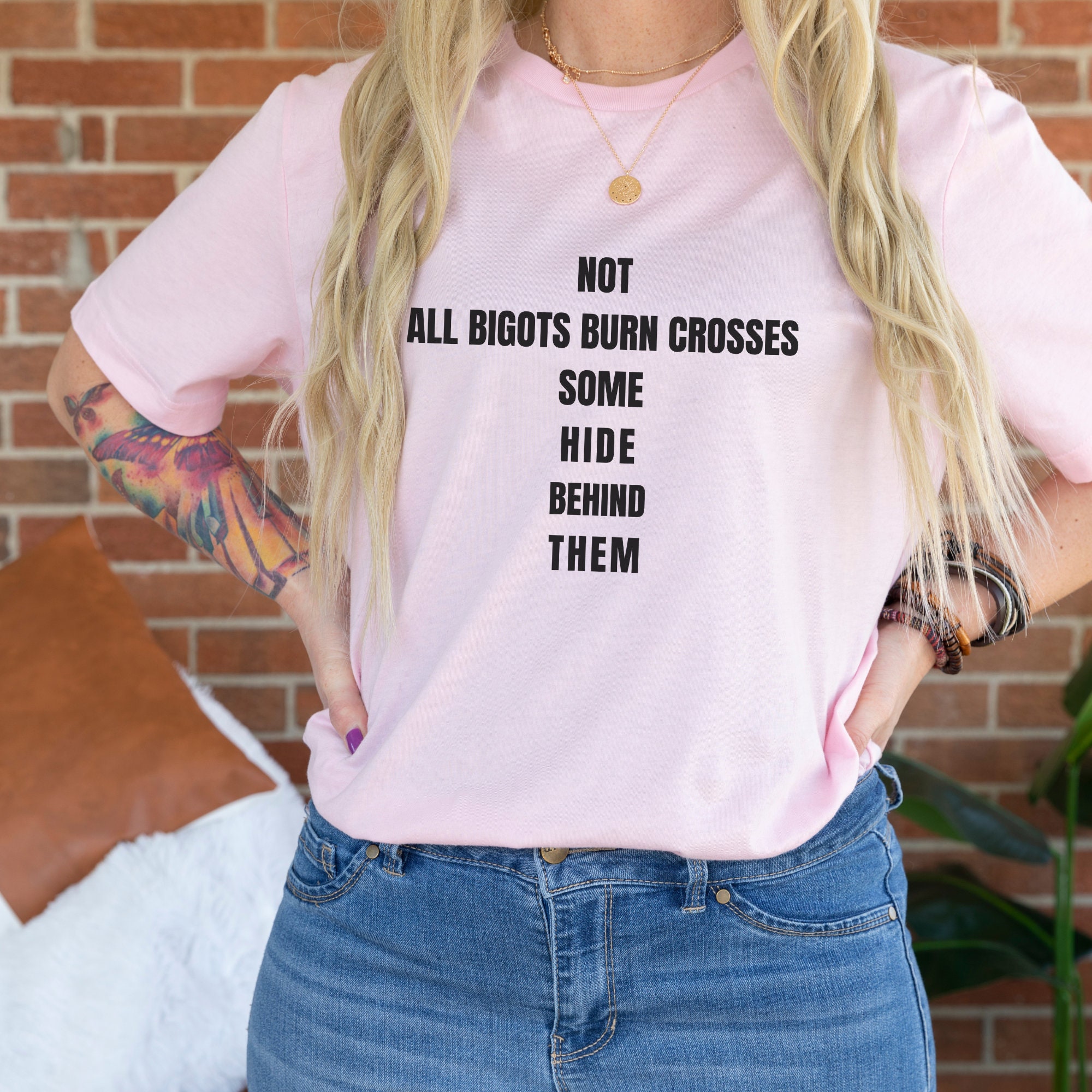 Not All Bigots Burn Crosses, Some Hide Behind Them Tee, LGBTQ Plus ...