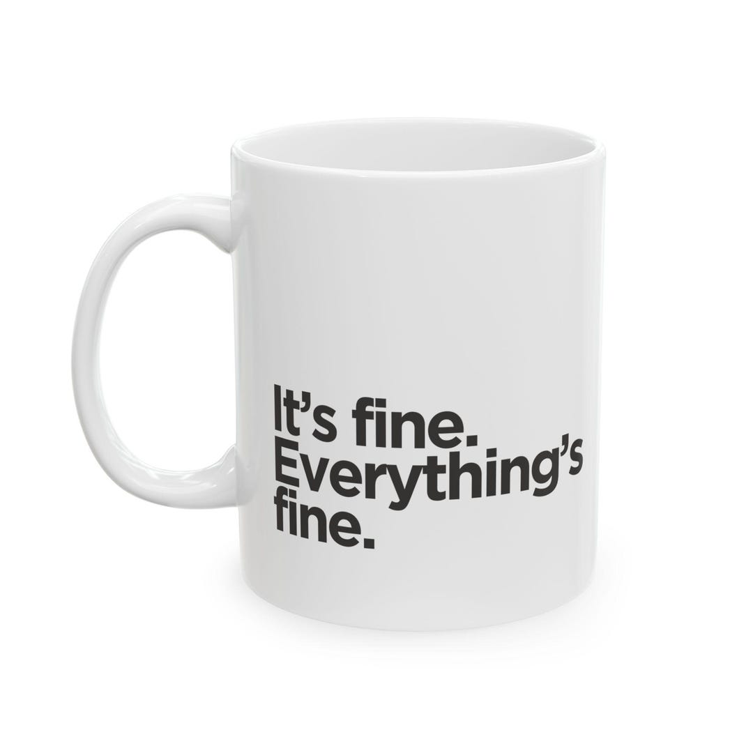 It's Fine. Everything's Fine Meme Mug for Coworker Gifts, Workplace ...