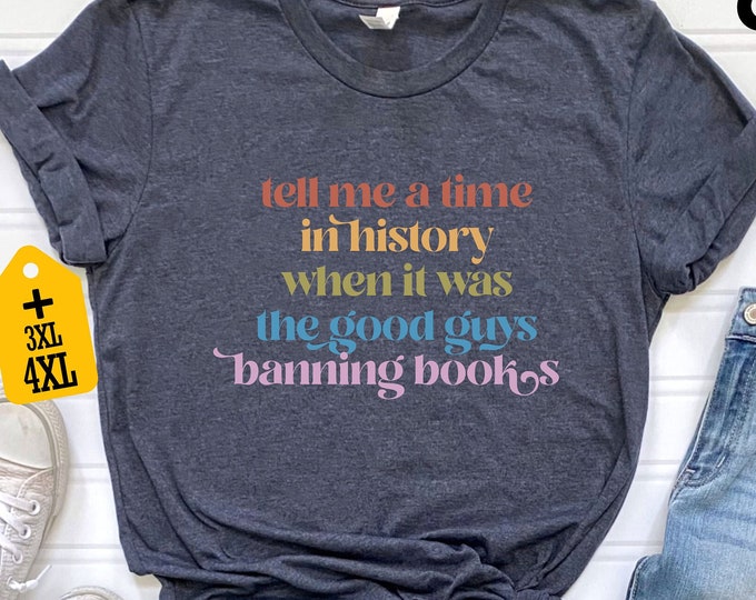 Tell Me A Time in History When It Was the Good Guys Canning Books Shirt ...