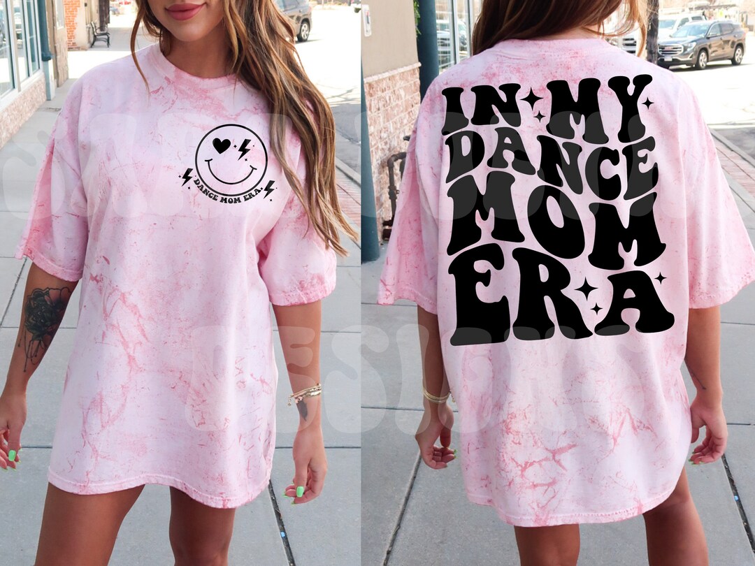 In My Dance Mom Era, Dance Mom Svg, Dance Mom Tshirt, Dance Mom Png, Dance Mom Squad, Dance Mama ...