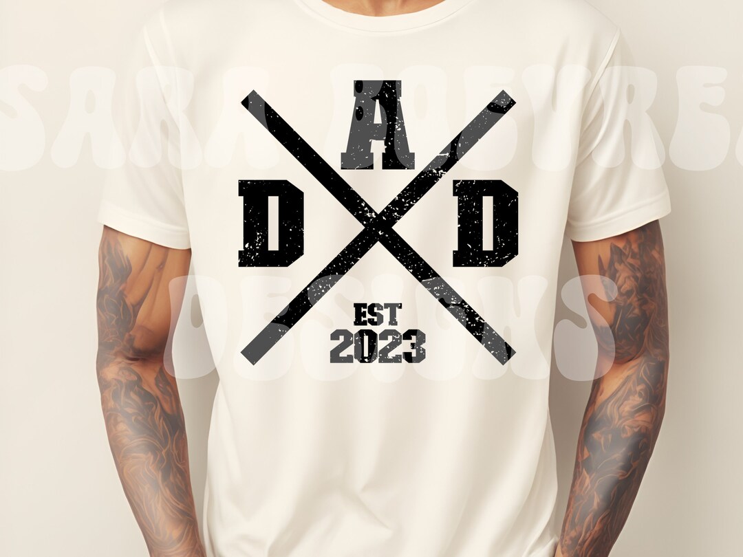 Dad Est 2023, Dad Est Svg, Dad Est Png, Dad Est 2023 Svg, Dad Shirt Svg ...