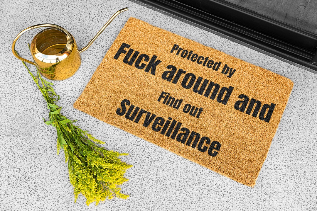 Protected by F*** Around and Find Out Surveillance Doormat | Funny ...
