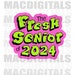 The Fresh Class of 2024, the Fresh Senior 2024, Fresh Bundle Png ...