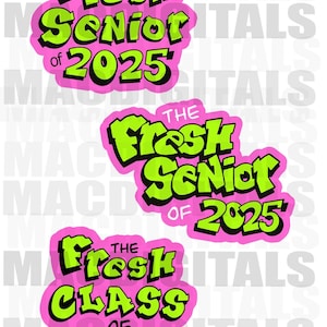 The Fresh Class of 2025, the Fresh Senior 2025, Fresh Bundle Png ...